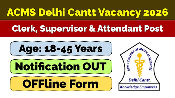 ACMS Delhi Cantt Vacancy 2026 Application Form