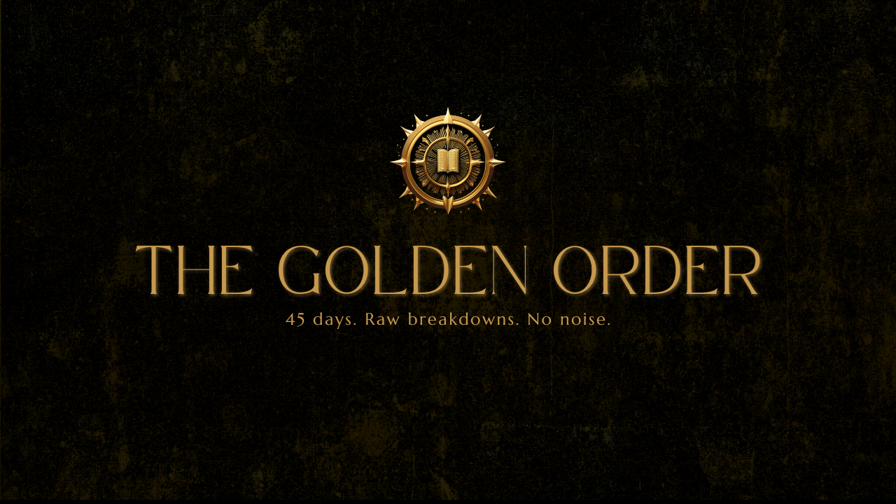 Join The Golden Order - 45 Day Access to Exclusive Breakdowns & Insights
