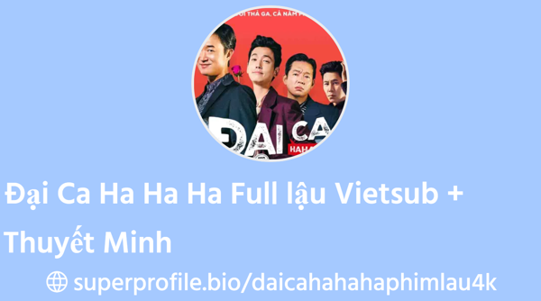 Đại Ca Ha Ha Ha Fu𝗅𝗅 lậu Vietsub + Thuyết Minh | SuperProfile