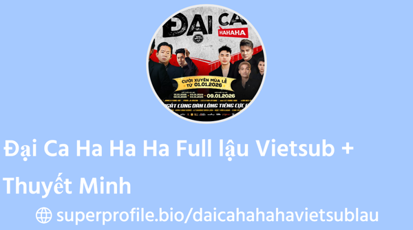 Đại Ca Ha Ha Ha Fu𝗅𝗅 lậu Vietsub + Thuyết Minh | SuperProfile
