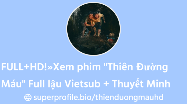FULL+HD!»Xem phim "Thiên Đường Máu" Full lậu Vietsub + Thuyết Minh ...