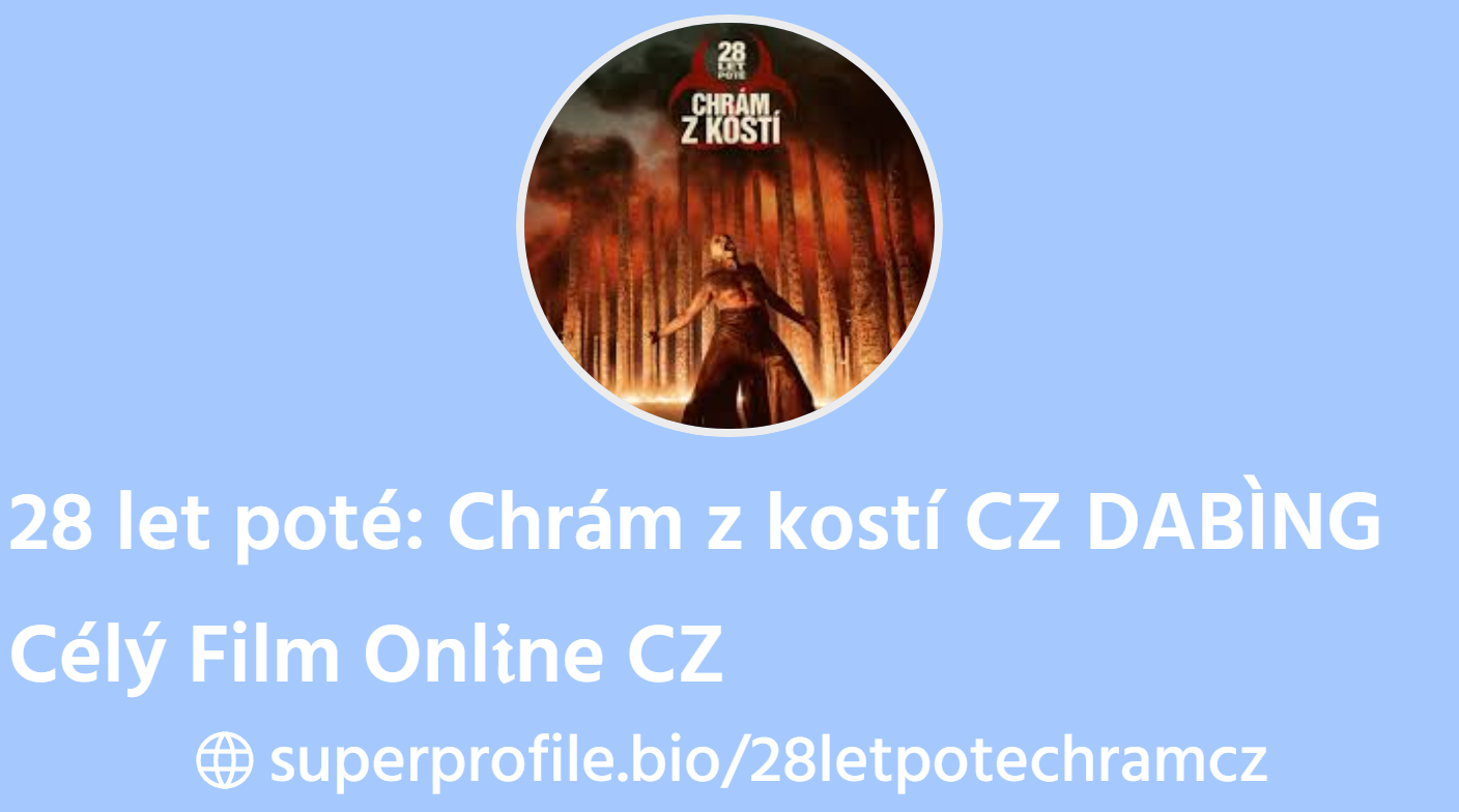 28 let poté: Chrám z kostí CZ DABÌNG Célý Film Onl𝔦ne CZ | SuperProfile